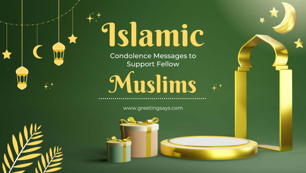 Islamic Condolence Messages to Support Fellow Muslims