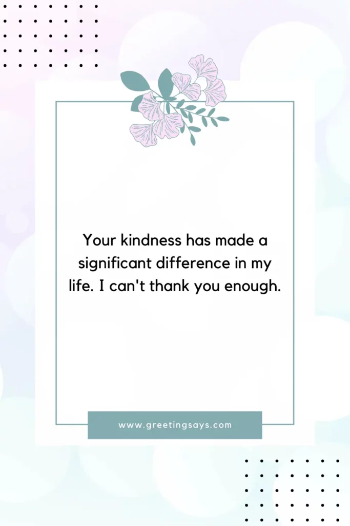 33+ Heart-Touching Thank You for Your Kindness Messages - Greeting Says